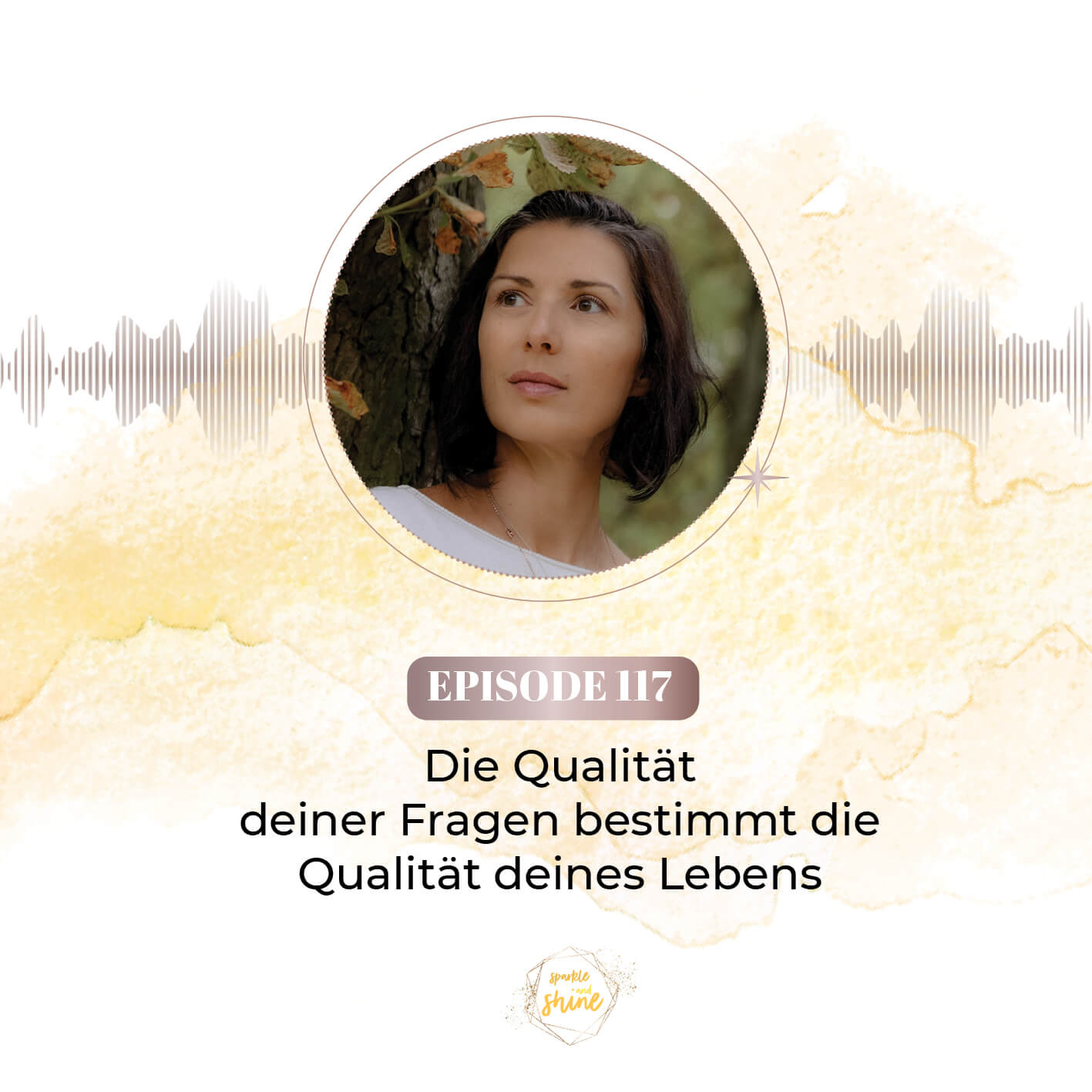 117 // die Qualität deiner Frage bestimmt Qualität deines Lebens ...